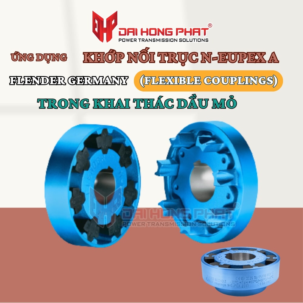 ỨNG DỤNG KHỚP NỐI TRỤC N-EUPEX A FLENDER GERMANY (FLEXIBLE COUPLINGS) TRONG KHAI THÁC DẦU MỎ ...